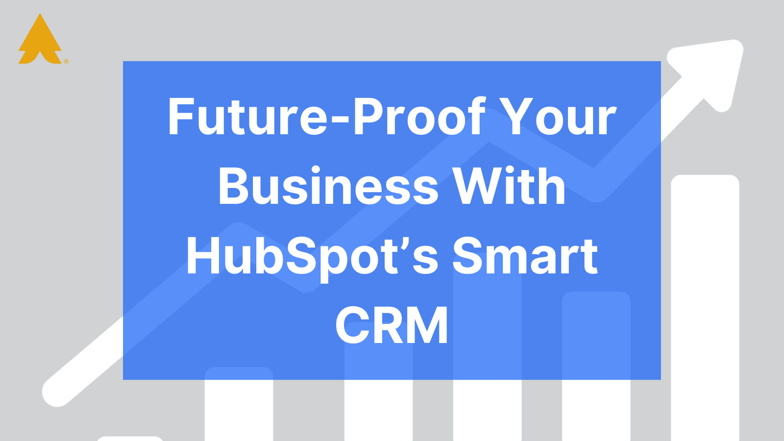 Future-Proofing Your Business: Why Embracing HubSpot's AI-Powered Smart CRM is Essential
